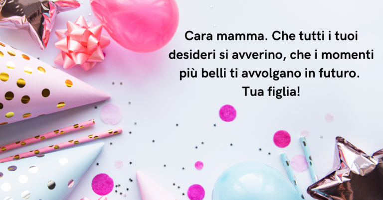 100+ Auguri di Buon Compleanno per la Mamma - Auguri di Buon Compleanno